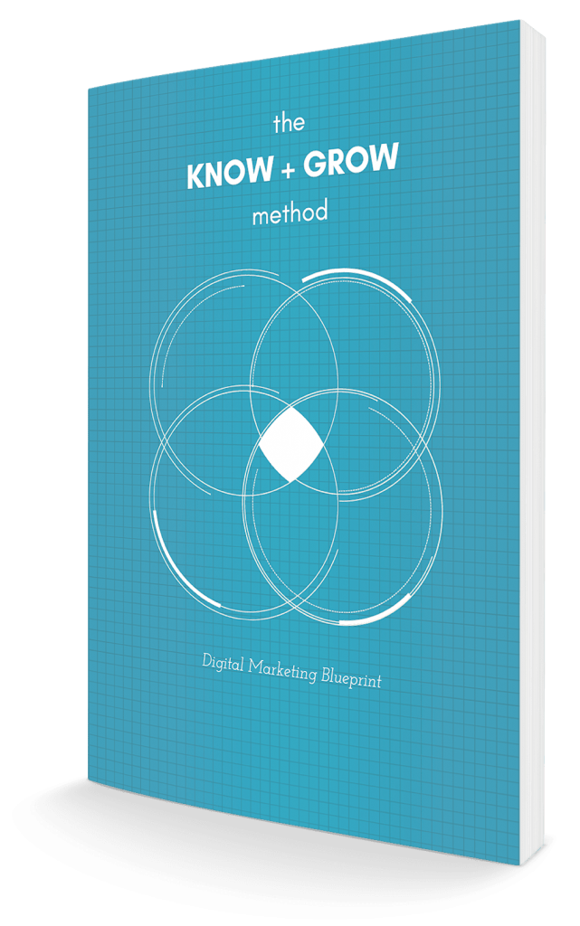 Digital Marketing Blueprint - The Know + Grow Method