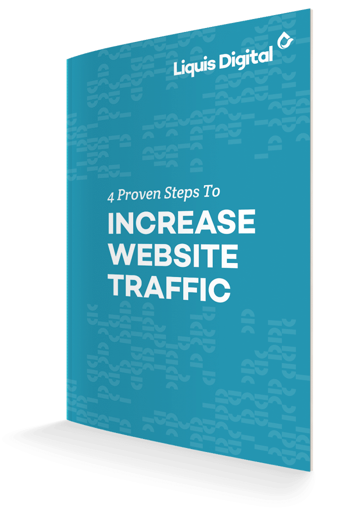4 Proven Steps To Increase Website Traffic - Liquis Digital